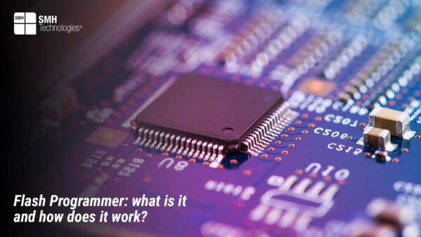 What is a flash programmer and how does it work? - SMH Technologies