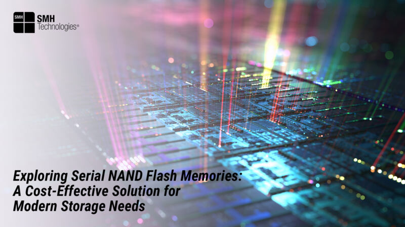 Exploring Serial NAND Flash Memories: A Cost-Effective Solution for Modern Storage Needs - SMH ...
