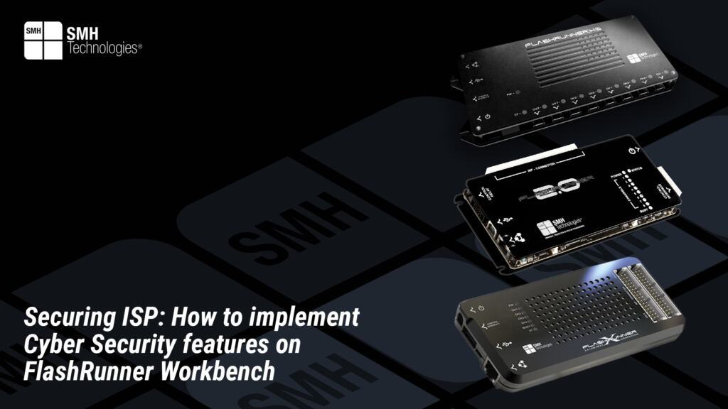 Securing ISP: How to implement Cyber Security features on FlashRunner ...
